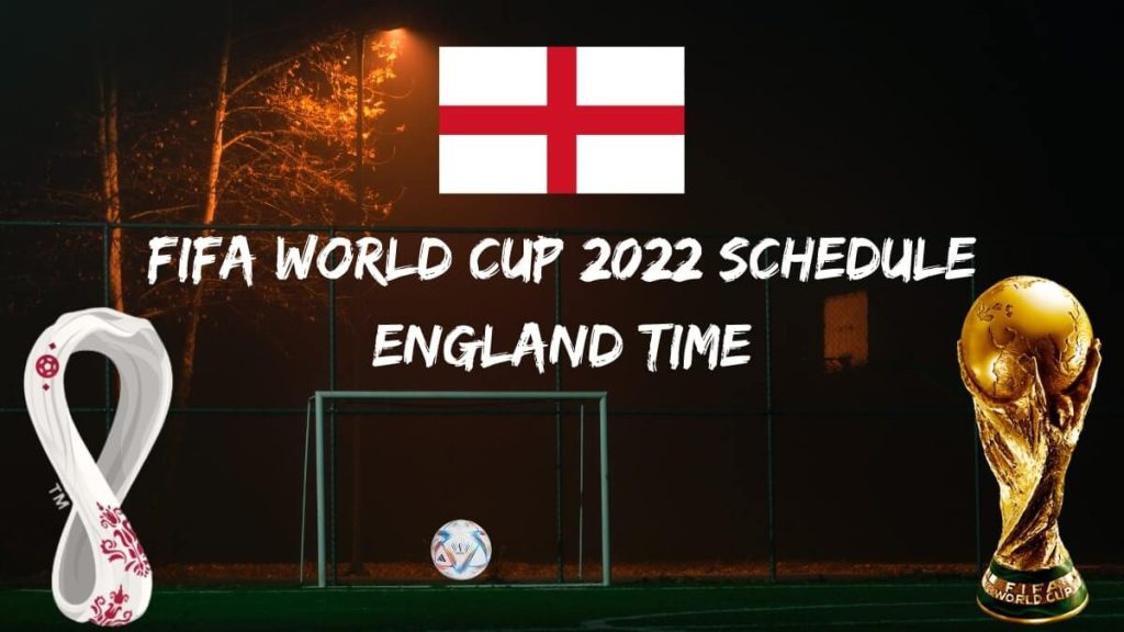 Fifa World Cup 2022 Schedule England Time PDF Download